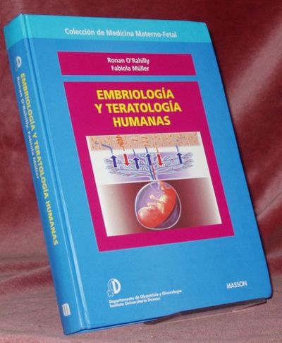 Embriologia y teratologia humanas. Departamento de Obstetricia y ...