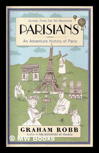 Parisians : an adventure history of Paris / Graham Robb by Graham (1958 ...