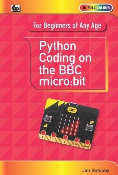 Python Coding on the BBC Micro:Bit by Gatenby, Jim | Paperback | 2017 ...