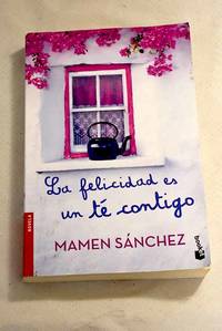 BIBLIO | La felicidad es un te contigo (Spanish Edition) by SANCHEZ ...