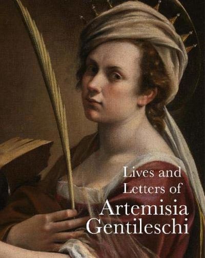 Lives And Letters Of by Artemisia Gentileschi (2 items) - Biblio