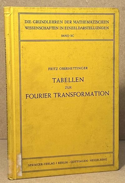 Biblio Tabellen Zur Fourier Transformation By Oberhettinger Fritz Hardcover 1957