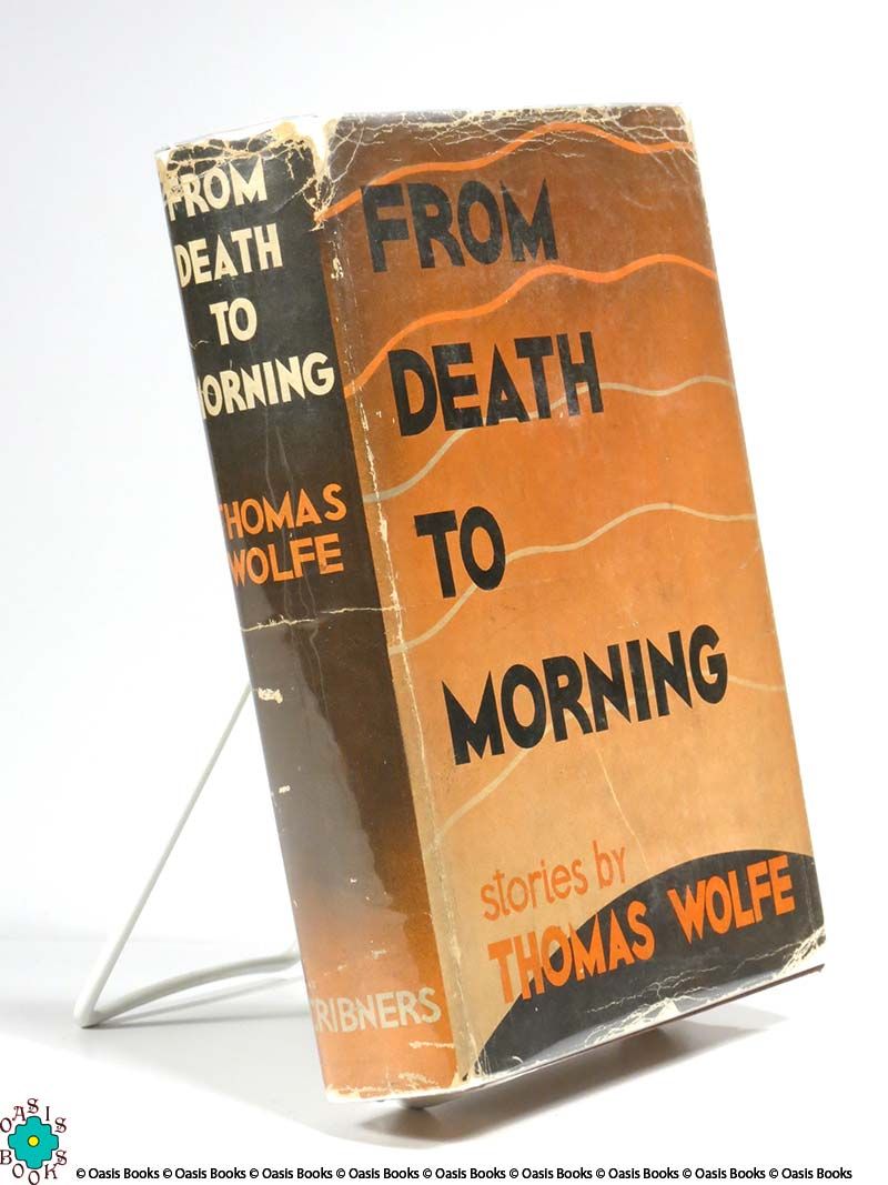 From Death to Morning by Thomas Wolfe | 1935 | Charles Scribner’s Sons ...