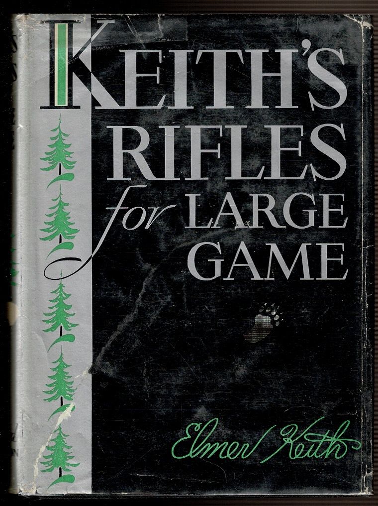 KEITH'S RIFLES FOR LARGE GAME by Keith, Elmer | Hardcover | 1946 ...