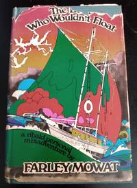 'The Boat Who Wouldn't Float by Mowat, Farley