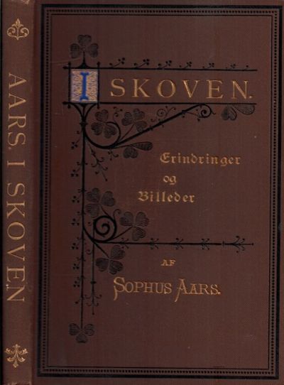 I Skoven. Erindringer og Billeder. Med to billeder efter tegning af ...