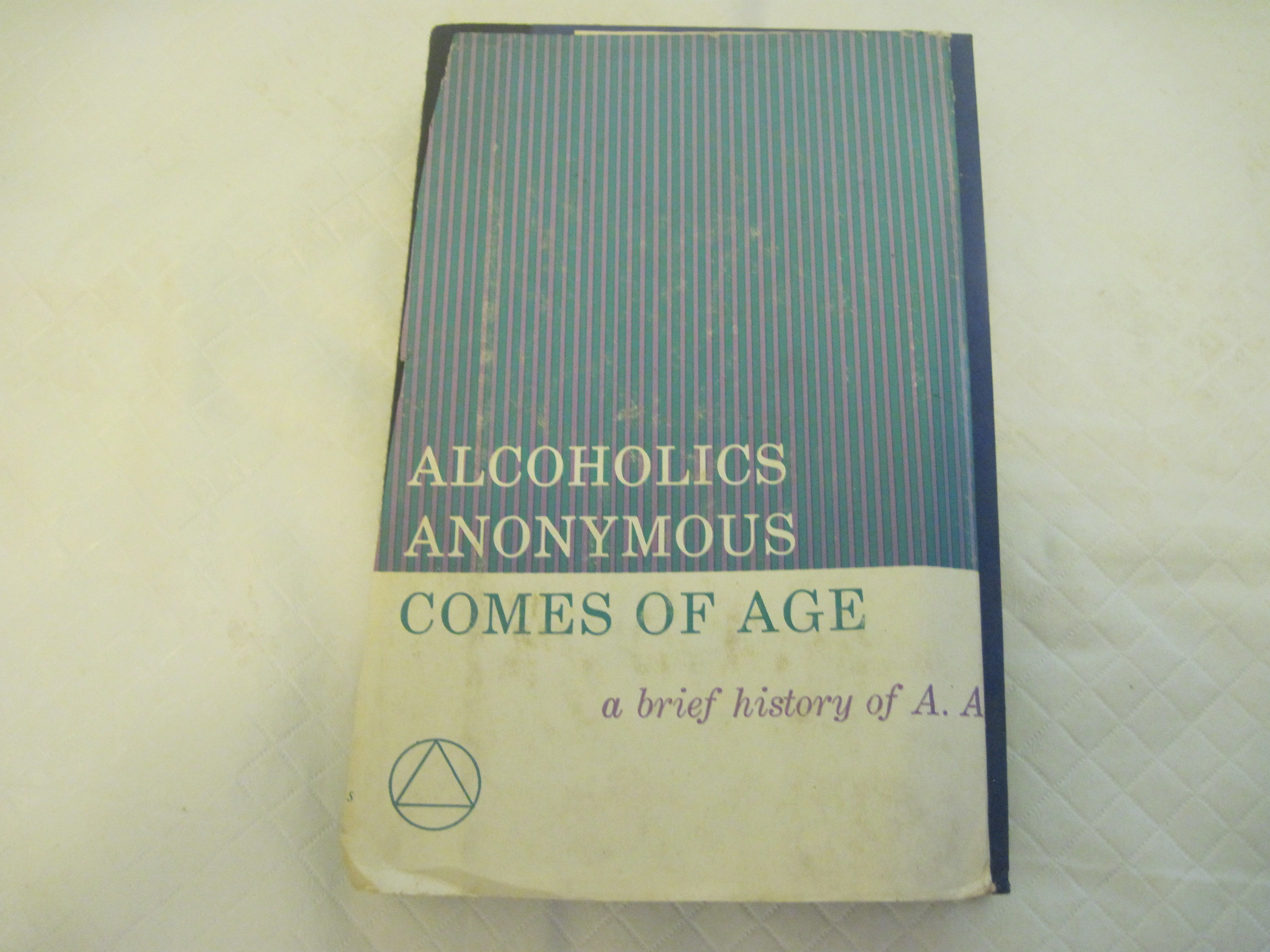 BIBLIO | Alcoholics Anonymous Comes of Age: A Brief History of A. A: by ...