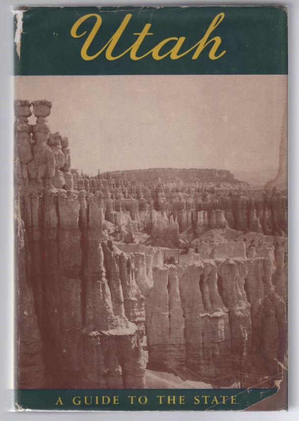 Utah: A Guide to the State by WPA (Work Progress Administration ...