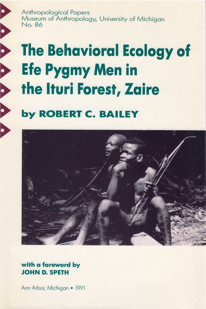 BIBLIO | The Behavioral Ecology of Efe Pygmy Men in the Ituri Forest ...