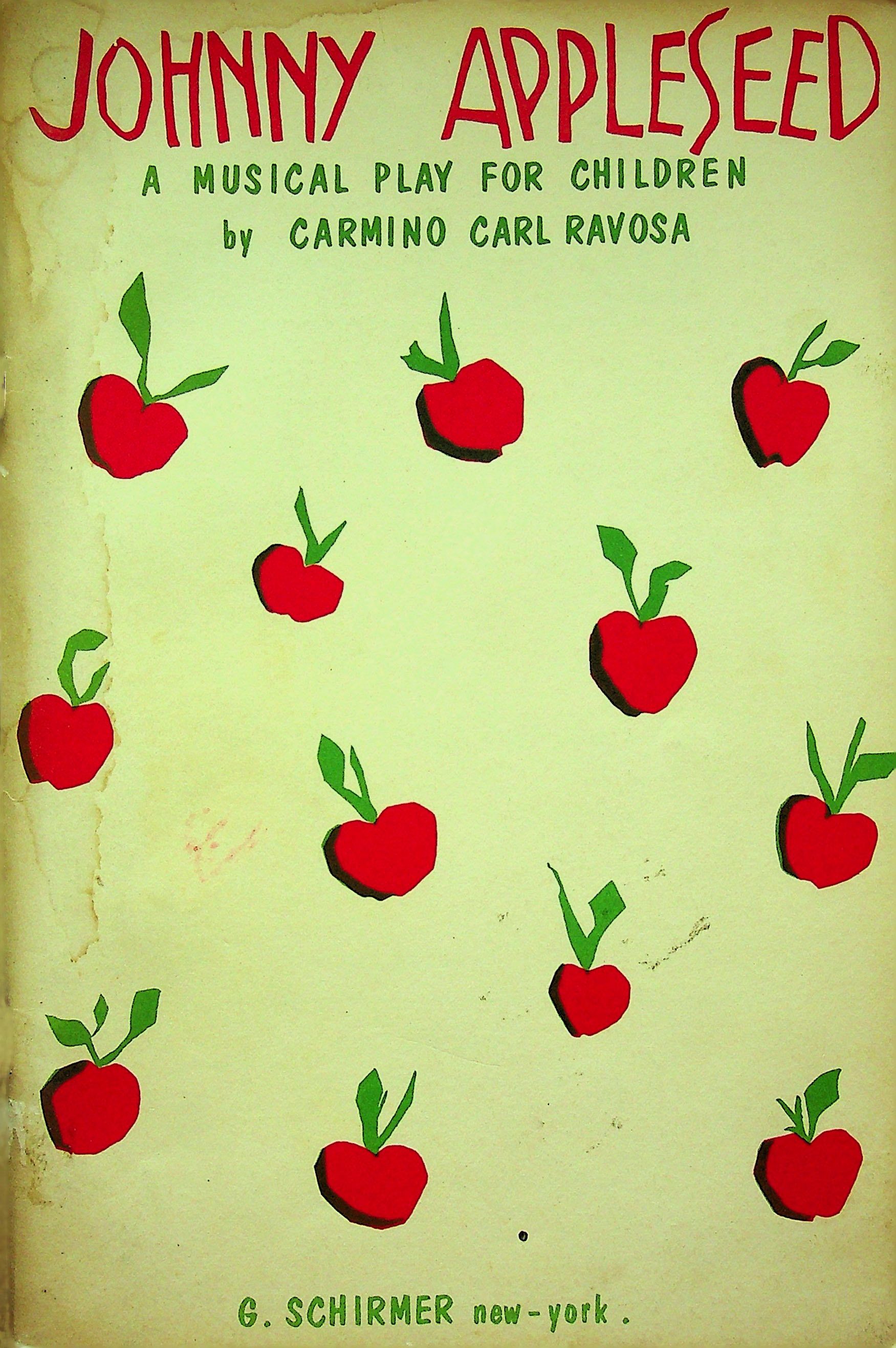 Johnny Appleseed A Musical Play for Children by Carmino Carl Ravosa ...