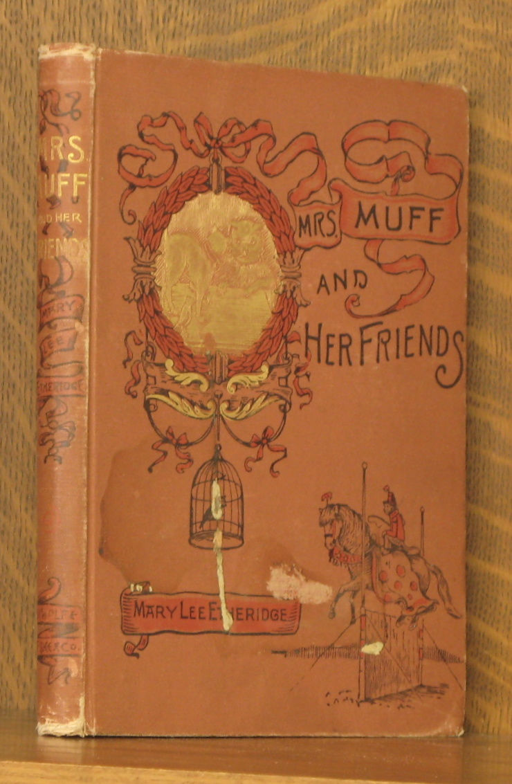 MRS. MUFF AND HER FRIENDS by Mary Lee Etheridge | Hardcover | 1890 ...