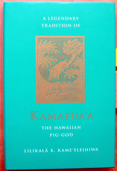 A Legendary Tradition of Kamapua'a. The Hawaiian Pig-God by Lilikala K ...