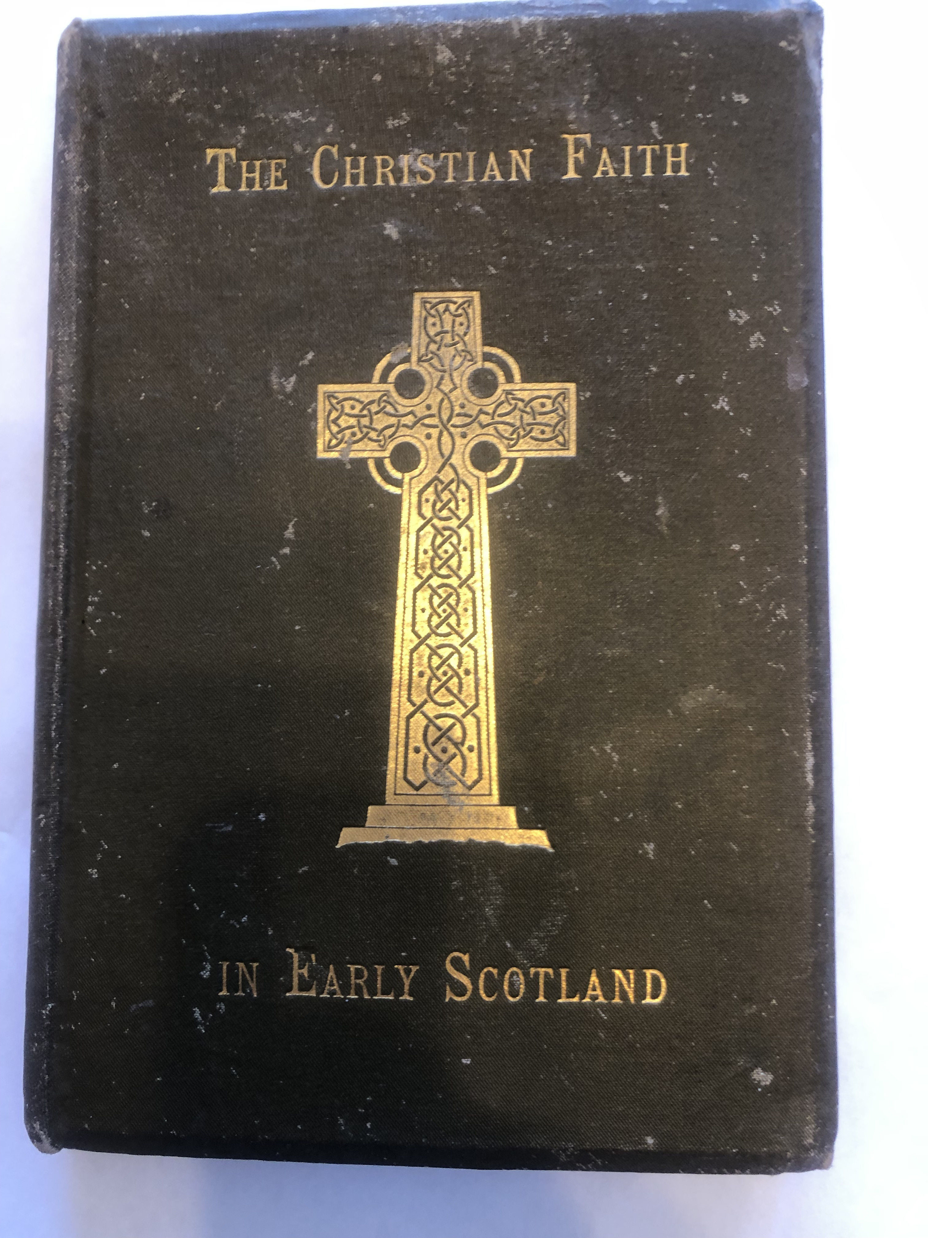 THE CHRISTIAN FAITH IN EARLY SCOTLAND by Rev. E. C. Leal | Illustrated ...
