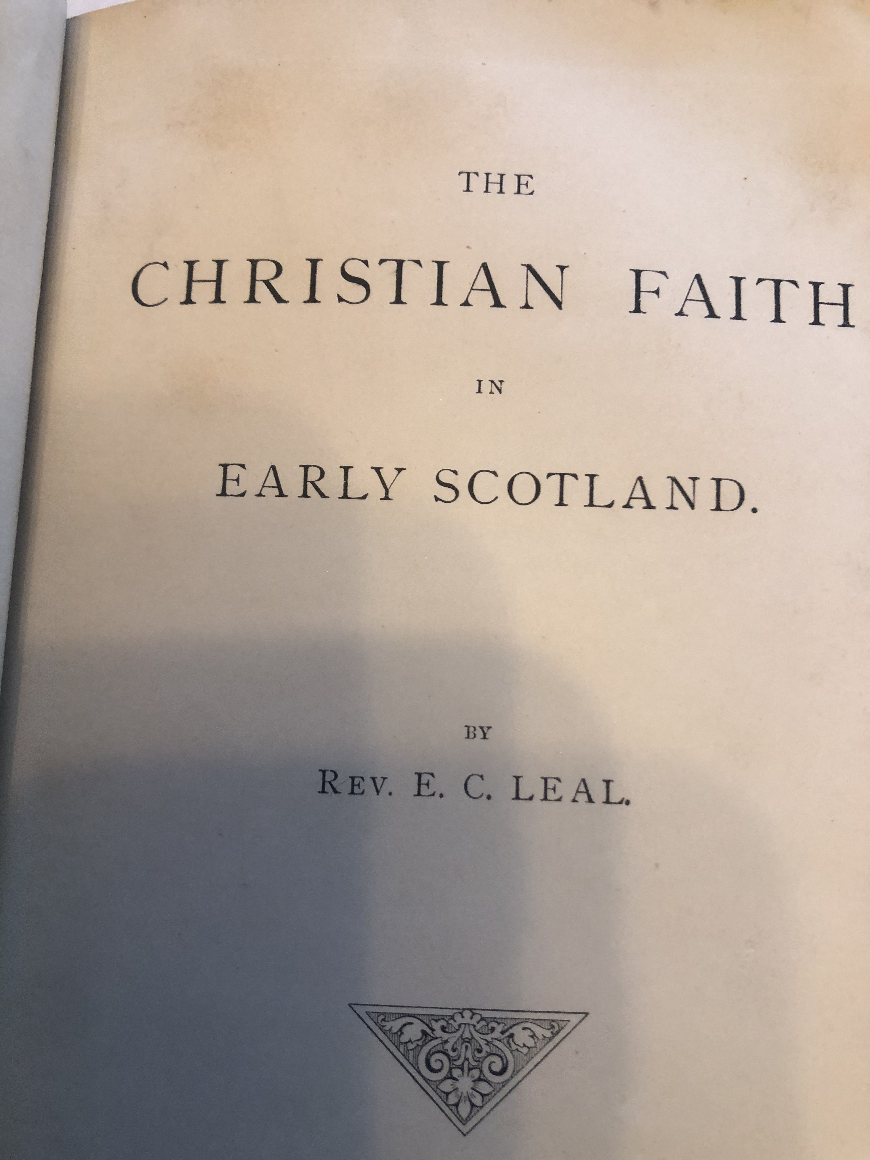THE CHRISTIAN FAITH IN EARLY SCOTLAND by Rev. E. C. Leal | Illustrated ...