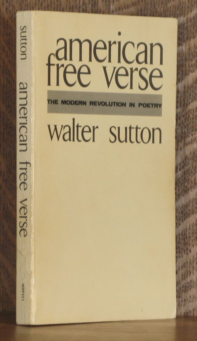 AMERICAN FREE VERSE; a modern revolution in poetry by Walter Sutton ...