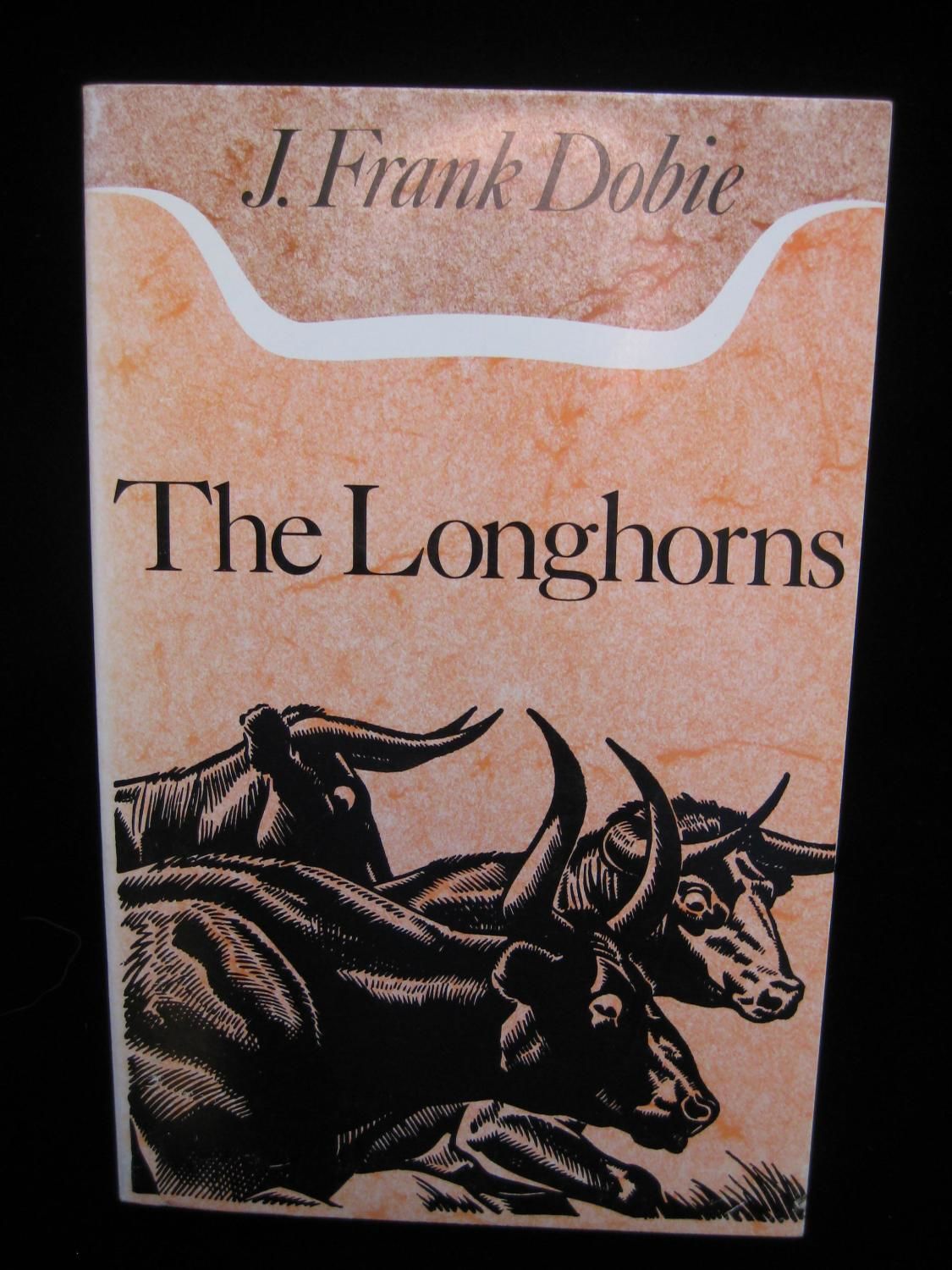 THE LONGHORNS by J. Frank Dobie - Paperback - First University of Texas ...