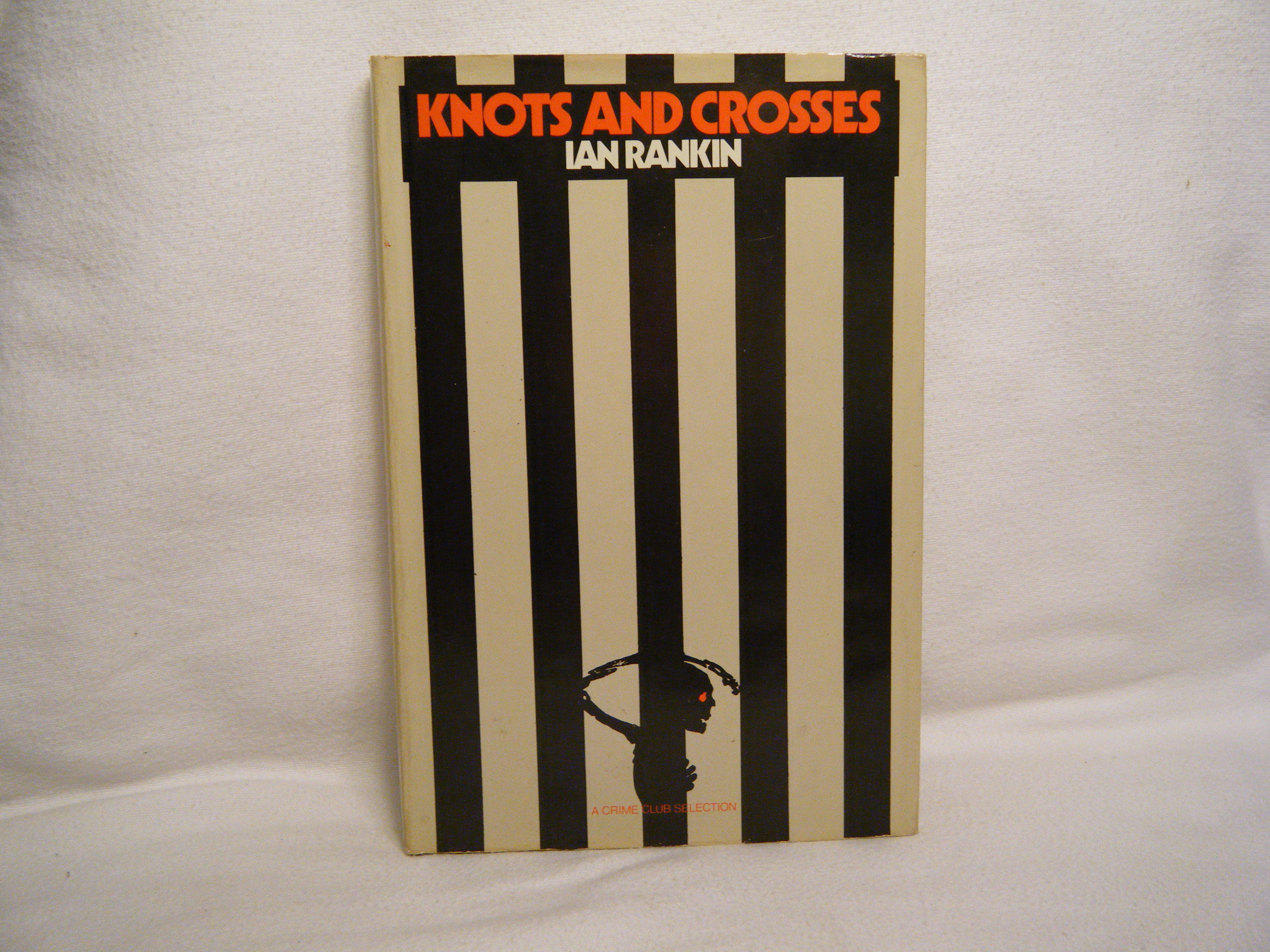 Knots and Crosses by Rankin, Ian | Hardcover | 1987 | Doubleday ...