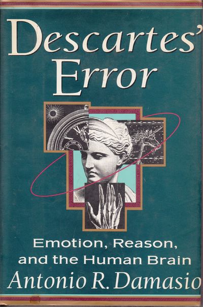 Descartes' Error : Emotion, Reason, And The Human Brain by Antonio ...