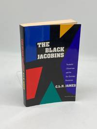 BIBLIO | The Black Jacobins: Toussaint l'Ouverture and the San Domingo Revolution by C. L. James ...