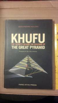 Khufu: The Secrets Behind the Building of the Great Pyramid by Houdin ...