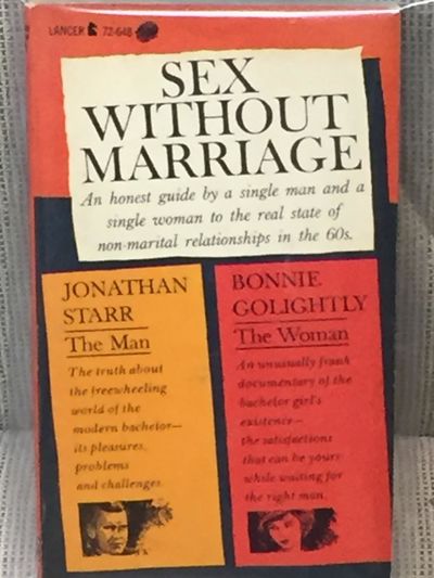 Sex Without Marriage by Jonathan Starr and Bonnie Golightly | 1962 ...