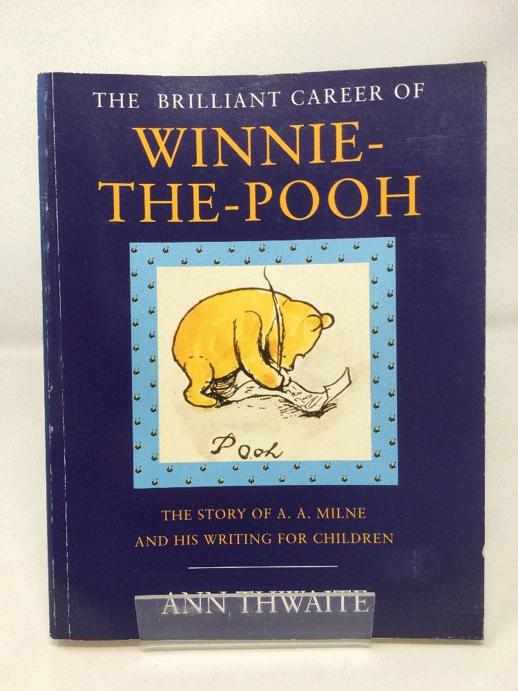 BIBLIO | The Brilliant Career of Winnie-the-Pooh: Story of A.A.Milne ...