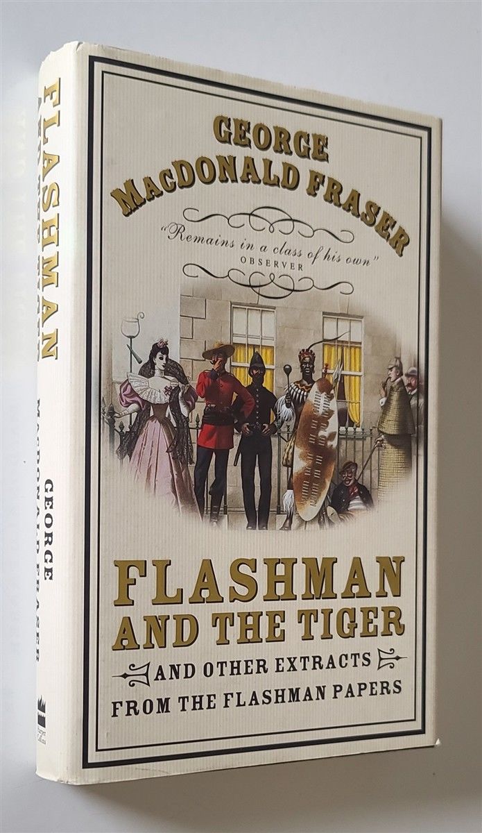 Flashman and the Tiger, and Other Extracts from the Flashman Papers by ...
