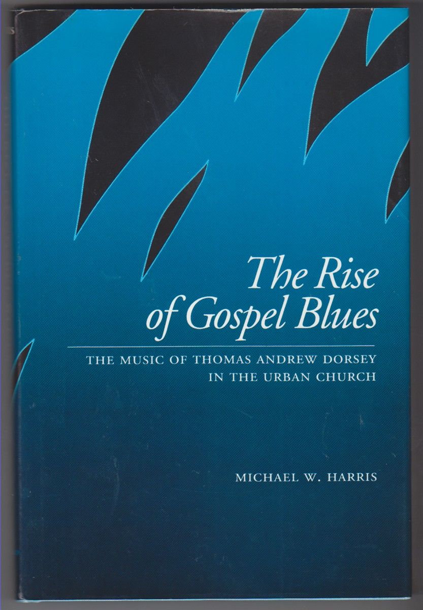 The Rise of Gospel Blues the Music of Thomas Andrew Dorsey in the Urban ...