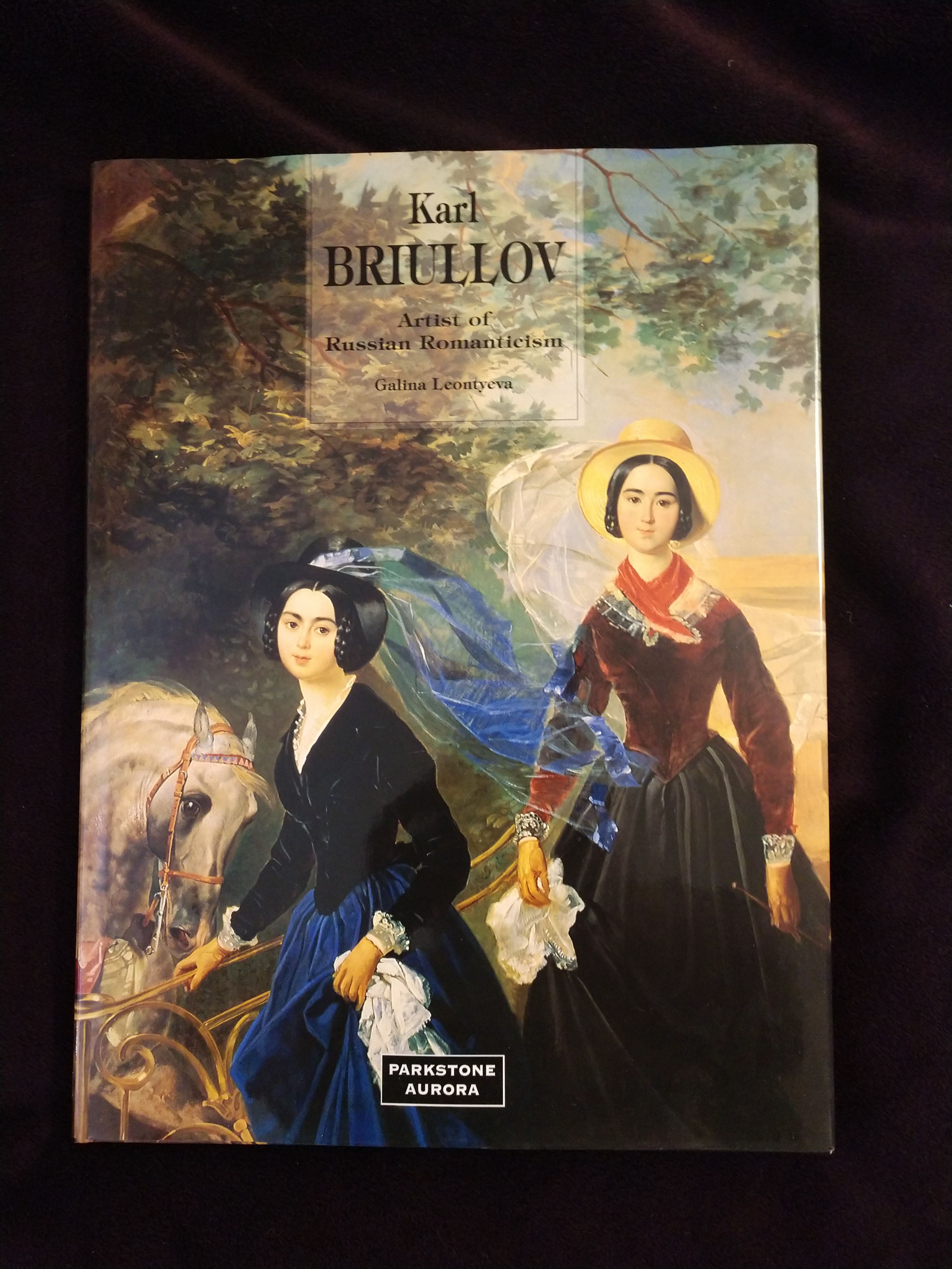KARL BRIULLOV: ARTIST OF RUSSIAN ROMANTICISM by Leontyeva, Galina ...