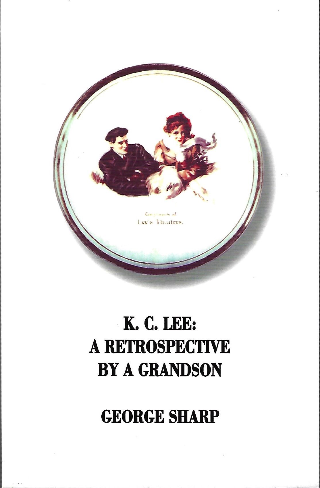 Granddad Was a Quiet Man K. C. Lee: A Retrospective By a Grandson by George Sharp | Trade ...