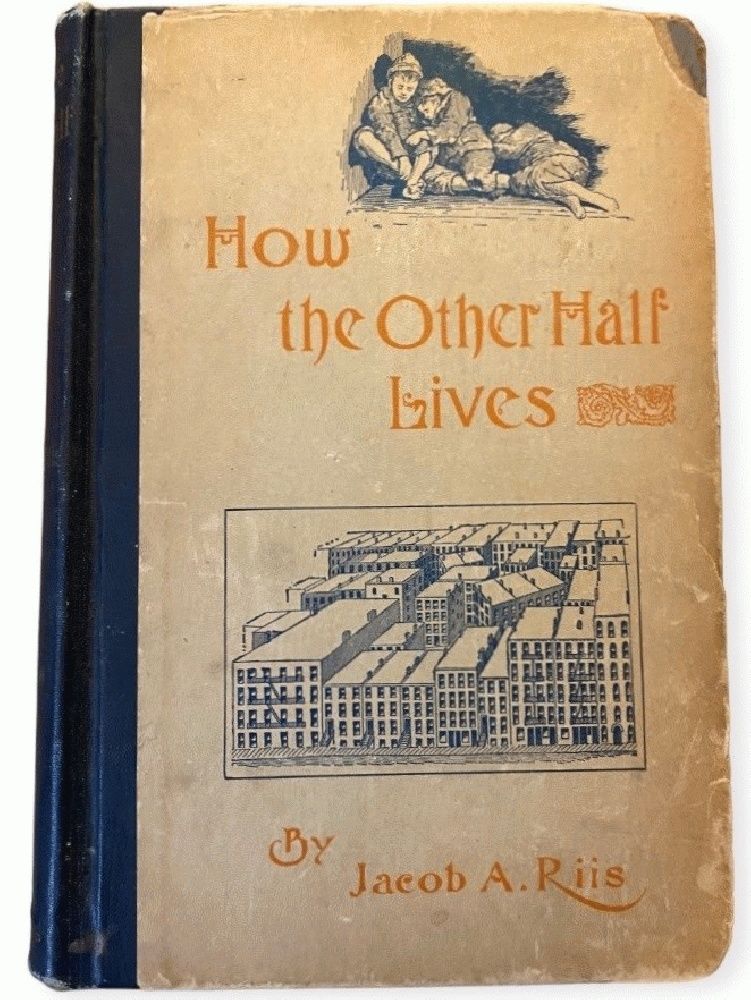 How the Other Half Lives; Studies Among the Tenements of New York by ...