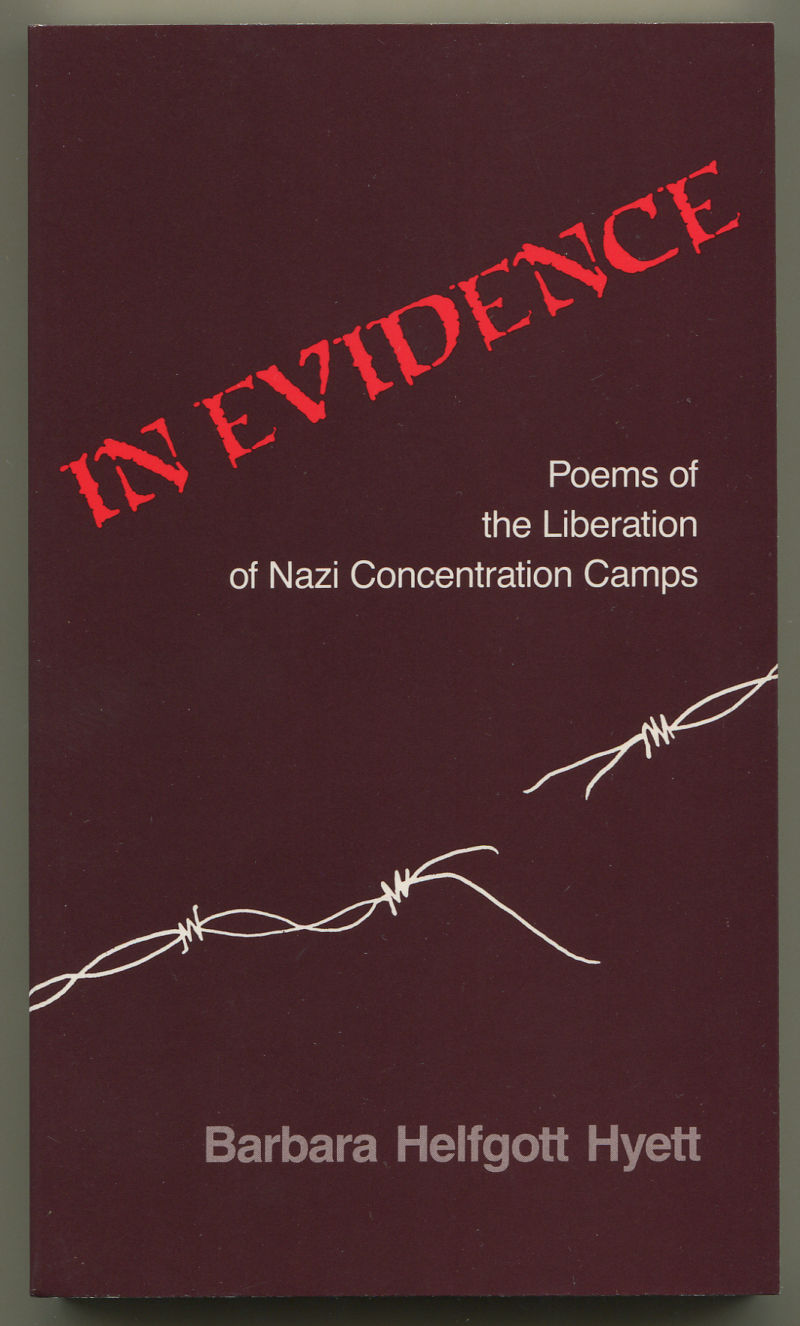 In Evidence: Poems of the Liberation of Nazi Concentration Camps by ...