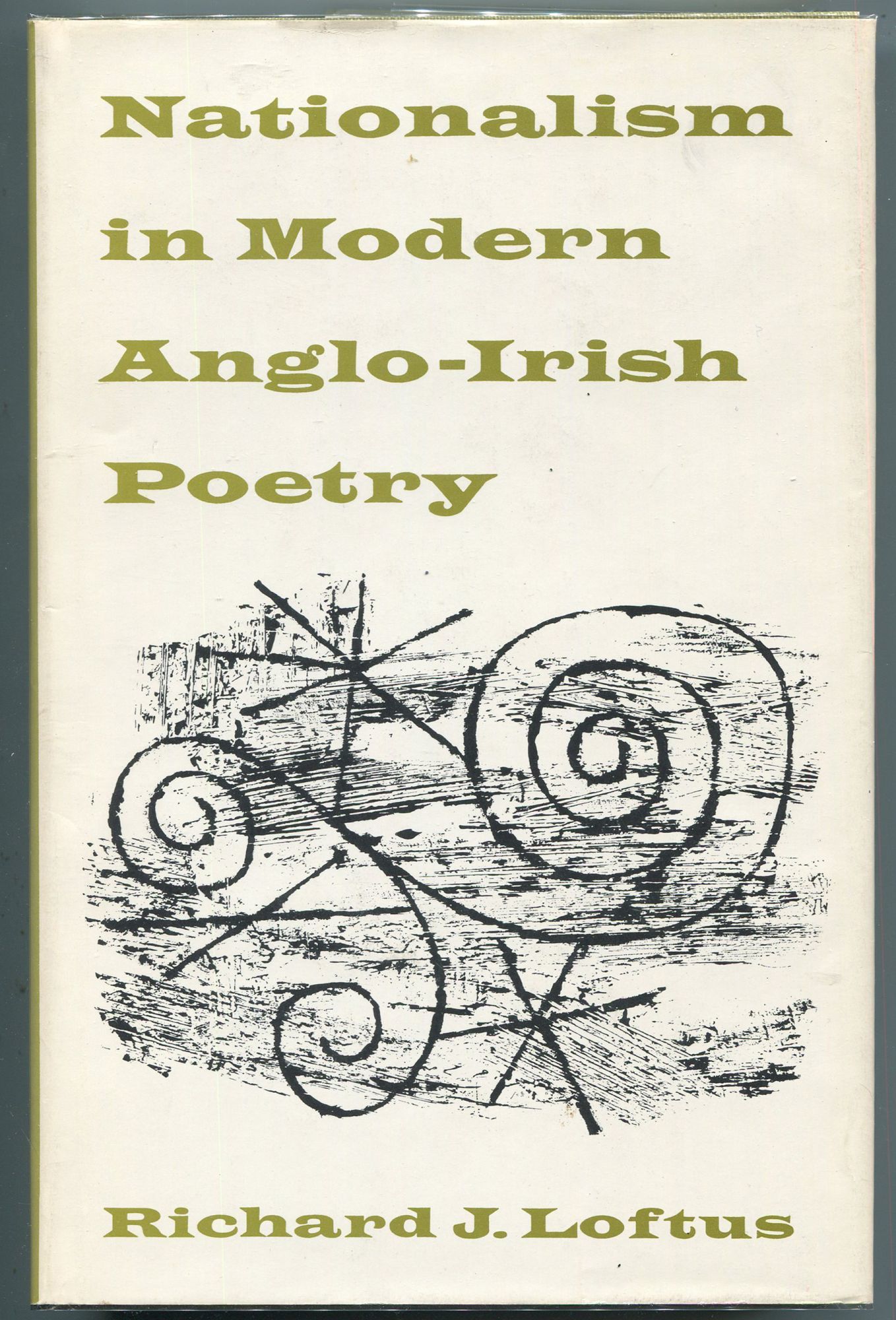 Nationalism In Modern Anglo Irish Poetry By Richard J Loftus First
