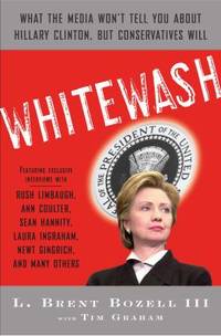 Whitewash : What the Media Won't Tell You about Hillary Clinton, but ...