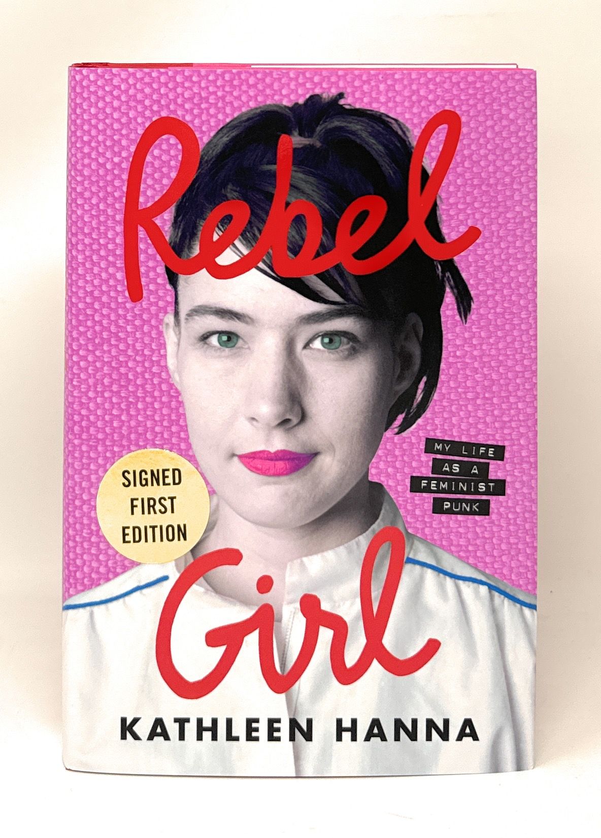 Rebel Girl: My Life as a Feminist Punk SIGNED FIRST EDITION by Hannah ...