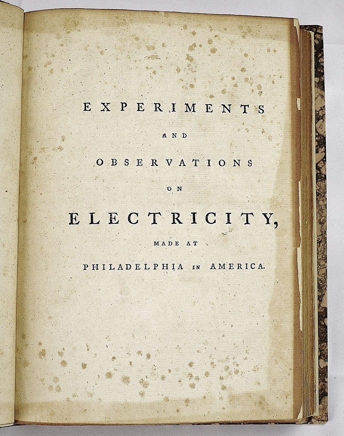 Experiments and observations on electricity, made at Philadelphia in America, by Benjamin ...