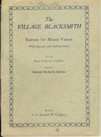 The Village Blacksmith : Cantata for Mixed Voices : With Soprano and ...