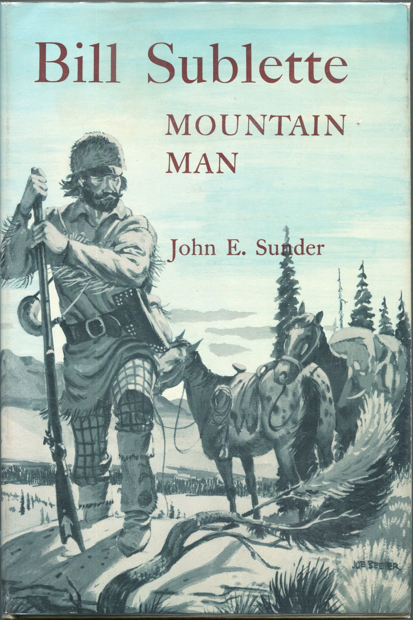 Bill Sublette: Mountain Man by Sunder, John E | Hardcover | 1959 ...