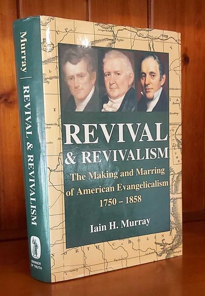 REVIVAL AND REVIVALISM Making and Marring of American Evangelicalism ...