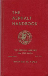 The Asphalt Handbook: Manual Series No. 4 (MS-4): July 1962 by The ...