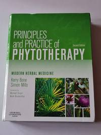 BIBLIO | Principles and Practice of Phytotherapy: Modern Herbal Medicine by Kerry Bone; Simon ...