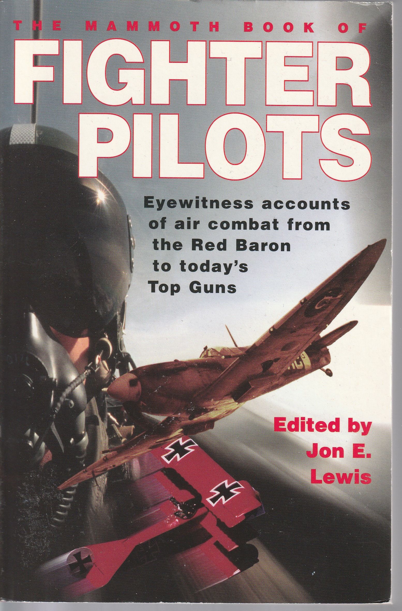 The Mammoth Book Of Fighter Pilots: Eyewitness Accounts Of Air Combat ...