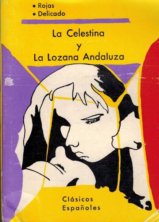 BIBLIO | LA CELESTINA Y LA LOZANA ANDALUZA by FERNANDO DE ROJAS ...