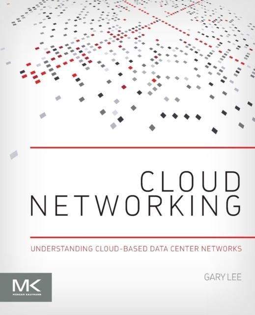 Cloud Networking Understanding Cloud Based Data Center Networks By Gary Lee Paperback From 9416