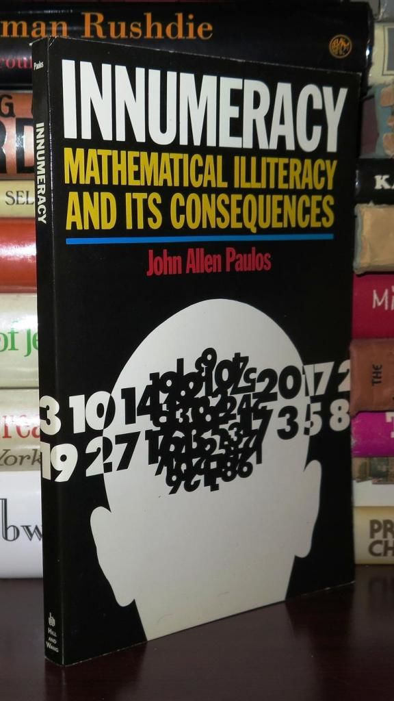INNUMERACY Mathematical Illiteracy and its Consequences by Paulos, John ...