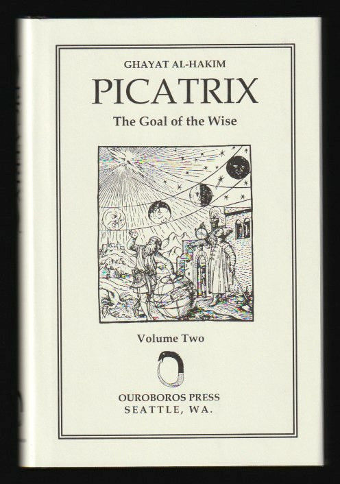 Picatrix : Ghayat Al-Hakim : The Goal of the Wise - Volume I & Volume II - Complete Set of The ...