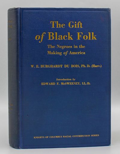 The Gift of Black Folk. The Negroes in the Making of America ...