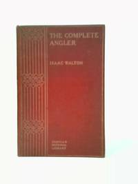 the complete angler by walton isaac - Biblio.com
