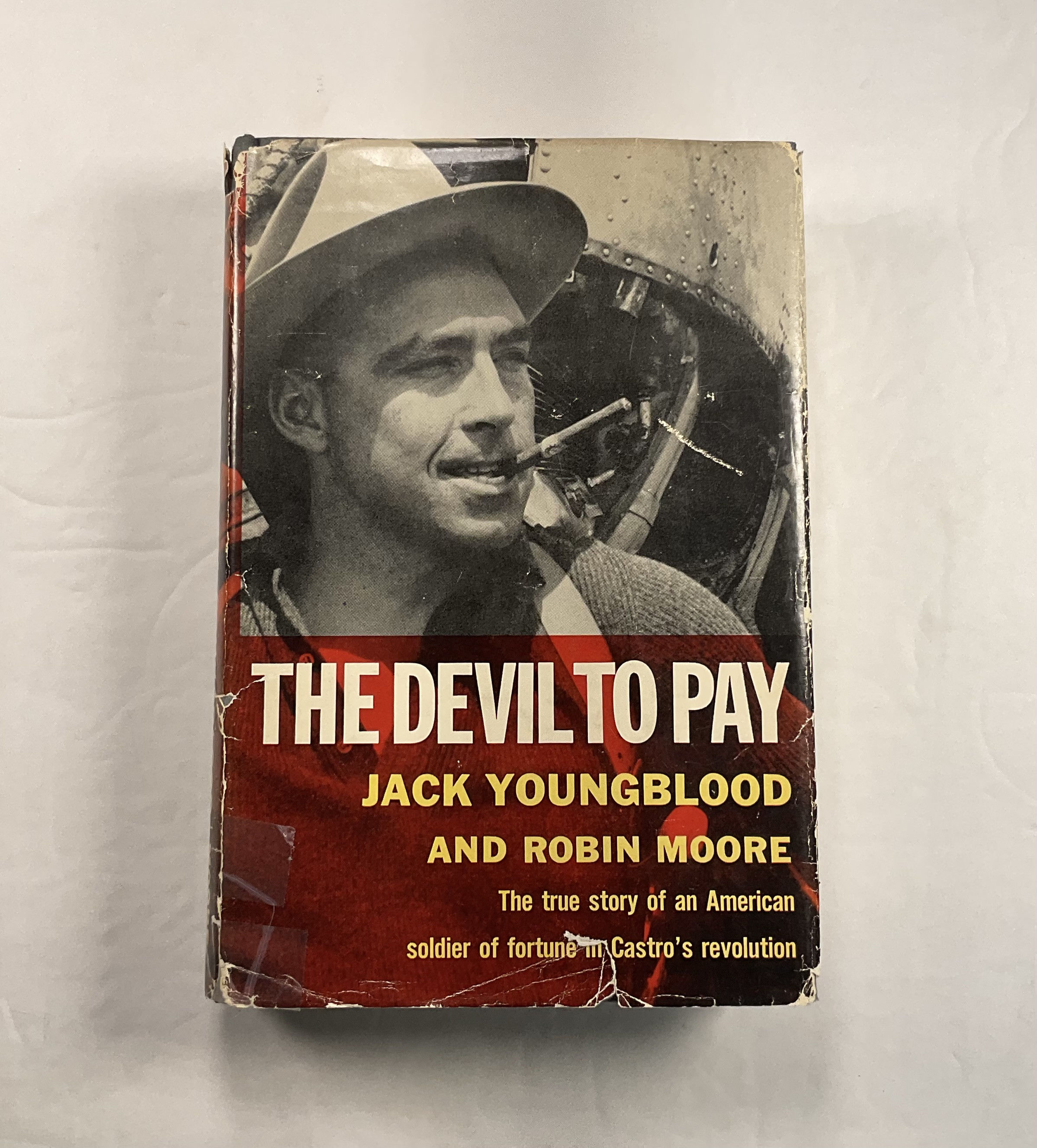 The Devil to Pay: The True Story of an American Soldier of Fortune in Castro's Revolution ...