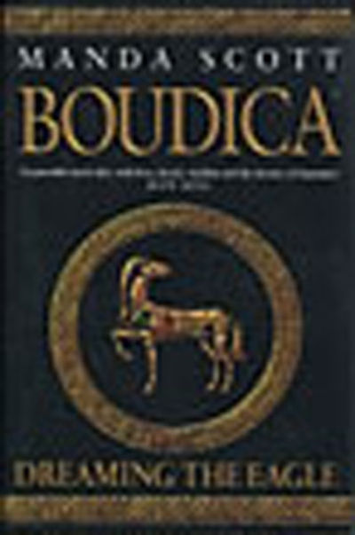 BOUDICA: DREAMING THE EAGLE. by SCOTT, MANDA | 2003 | Bantam Press ...
